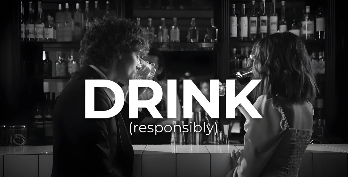 DRINK (responsibly)? – Alcohol Awareness