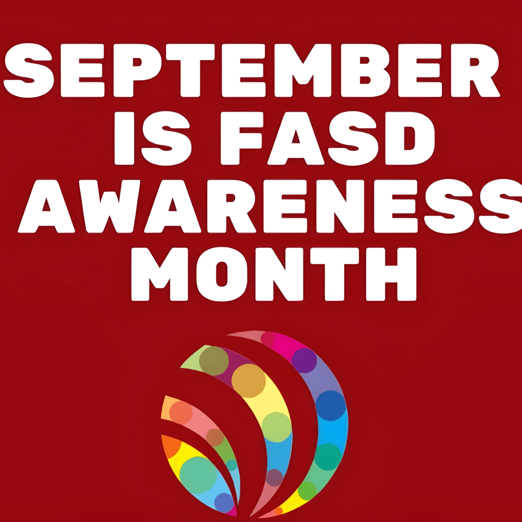 FASD Awareness Month – Alcohol Awareness